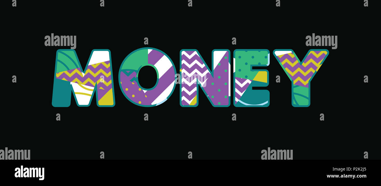 The word MONEY concept written in colorful abstract typography Stock ...