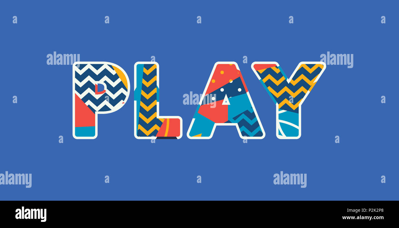 The word PLAY concept written in colorful abstract typography Stock ...