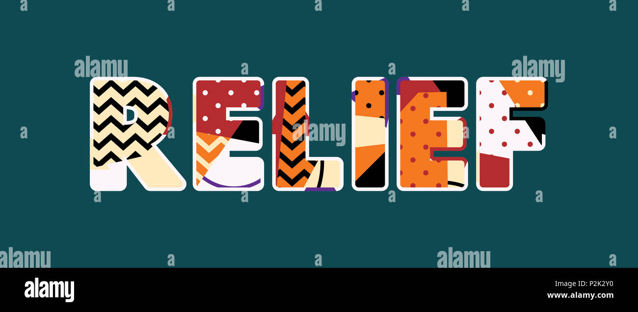 The word RELIEF concept written in colorful abstract typography Stock ...