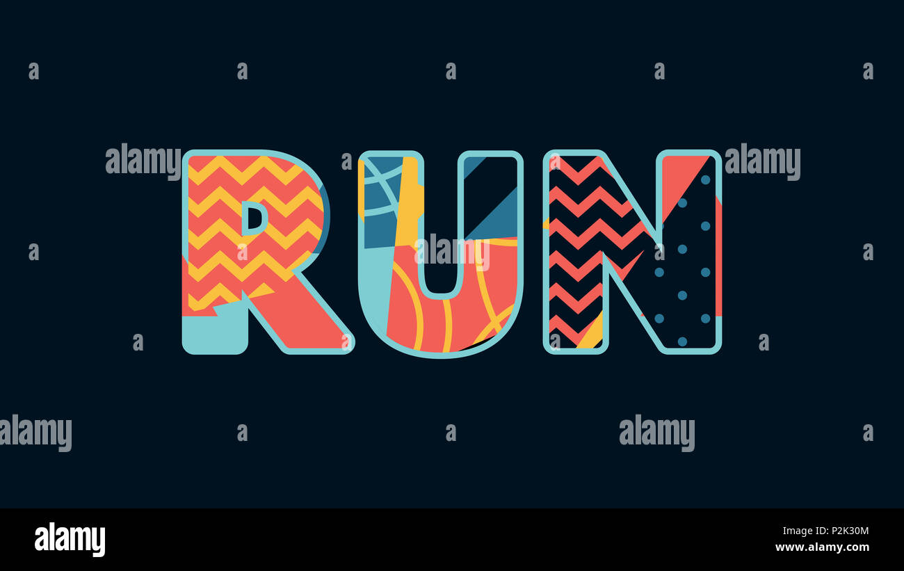 The word RUN concept written in colorful abstract typography Stock ...