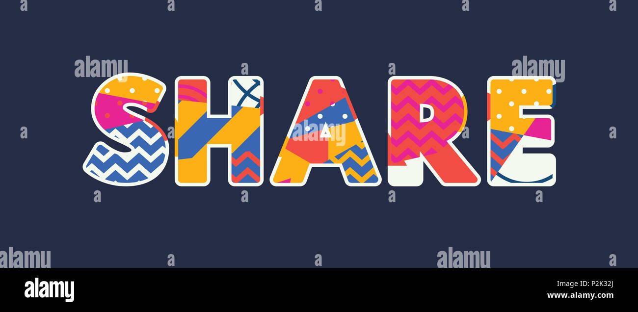 The word SHARE concept written in colorful abstract typography Stock ...