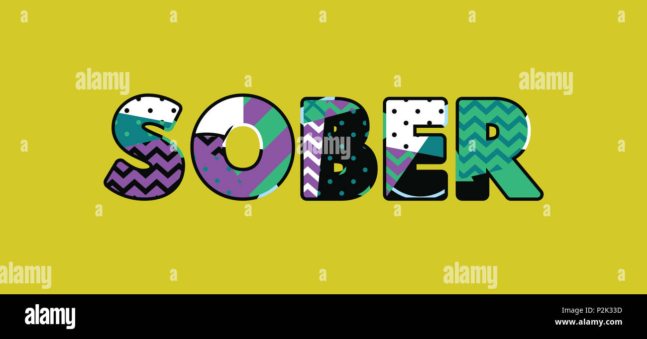 The word SOBER concept written in colorful abstract typography Stock ...