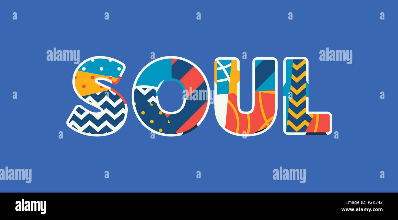The word SOUL concept written in colorful abstract typography Stock ...