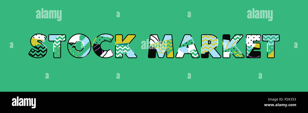 The words STOCK MARKET concept written in colorful abstract typography ...