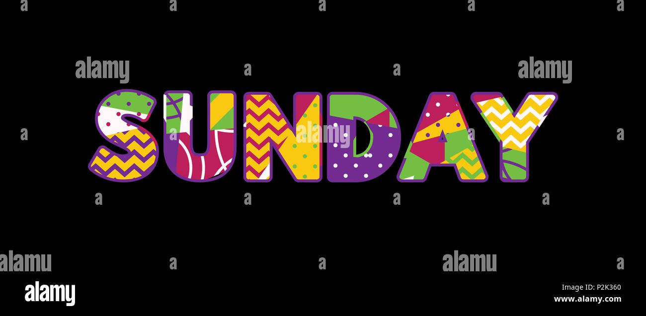 The word SUNDAY concept written in colorful abstract typography Stock ...