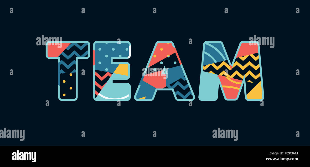 The word TEAM concept written in colorful abstract typography Stock ...