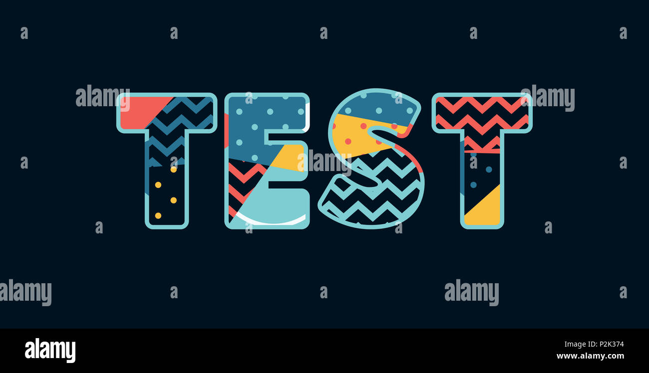 The word TEST concept written in colorful abstract typography Stock ...