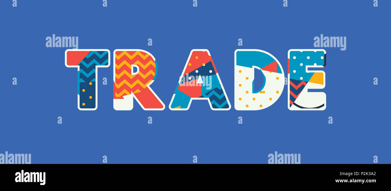 The word TRADE concept written in colorful abstract typography Stock ...