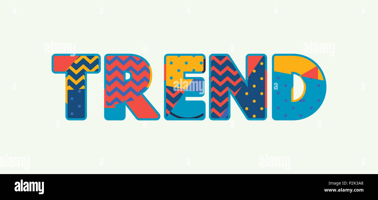 The word TREND concept written in colorful abstract typography Stock ...