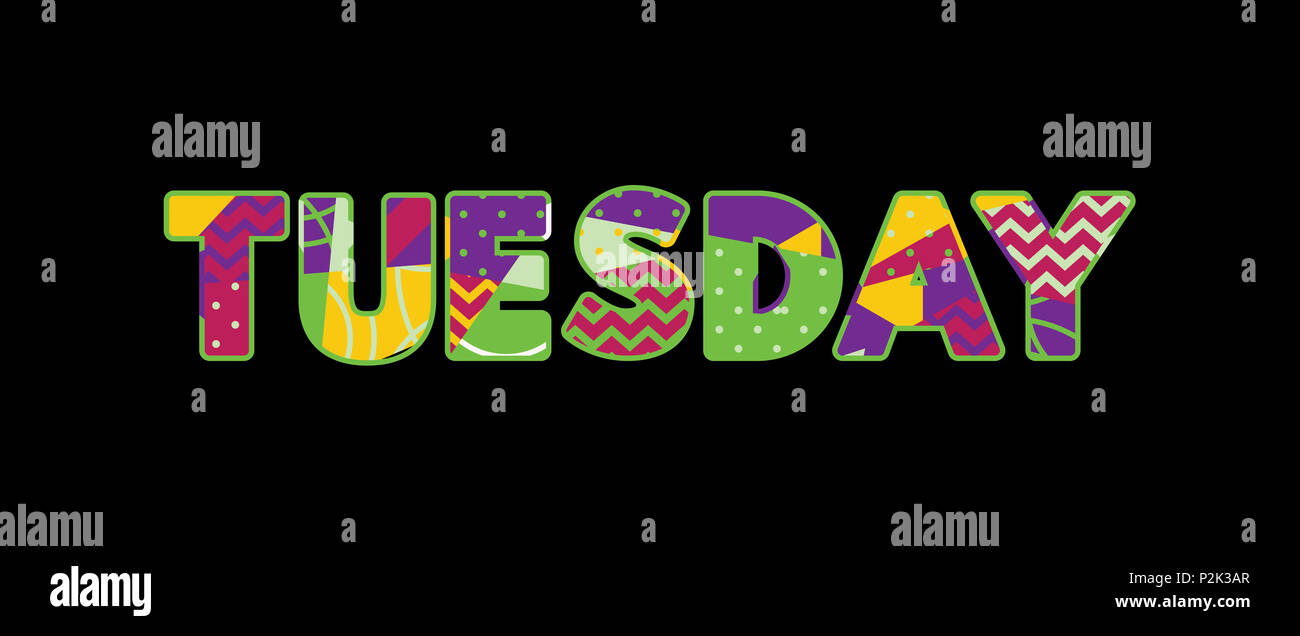 The word TUESDAY concept written in colorful abstract typography Stock ...
