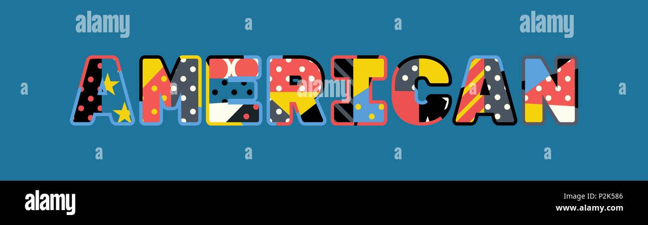 The word AMERICAN concept written in colorful abstract typography Stock ...