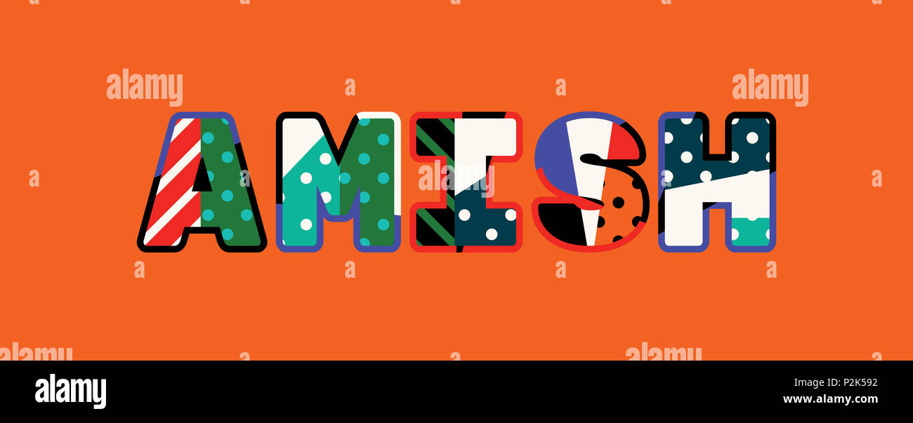 The word AMISH concept written in colorful abstract typography Stock ...