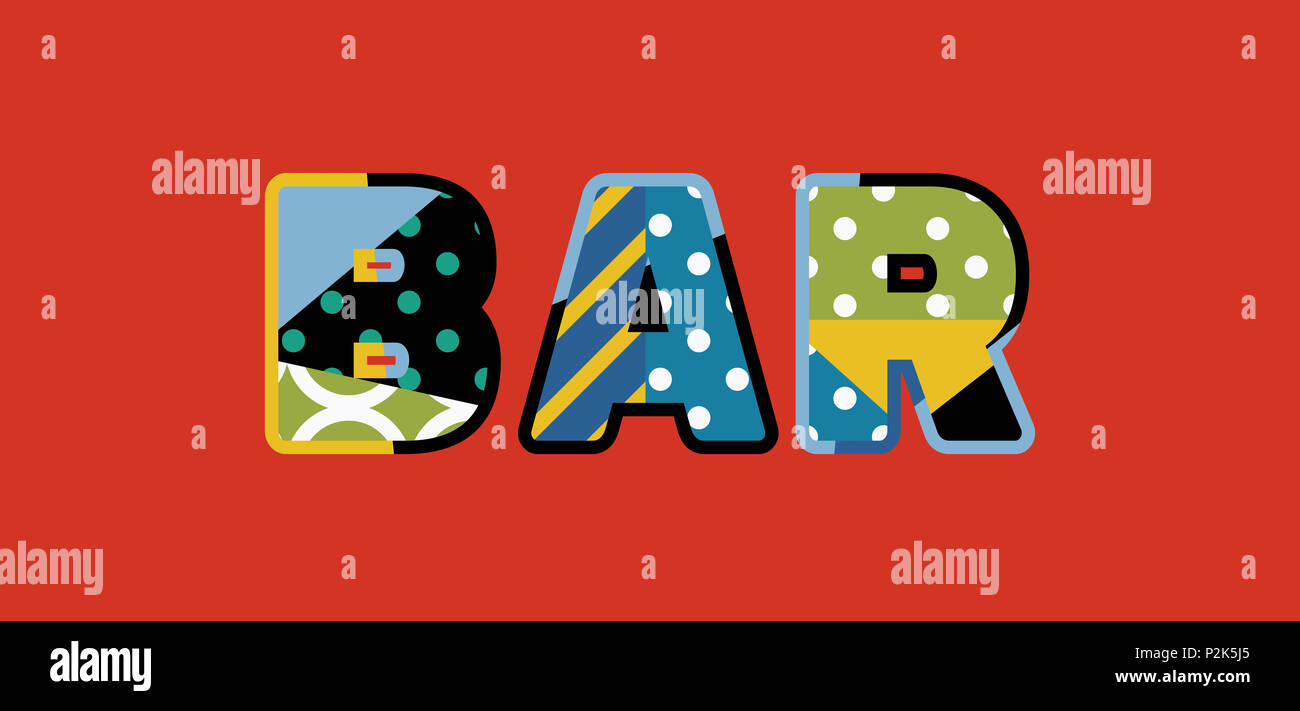 The word BAR concept written in colorful abstract typography Stock ...