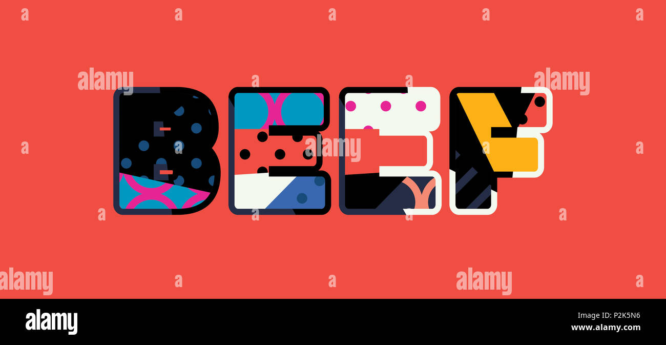 The word BEEF concept written in colorful abstract typography Stock ...
