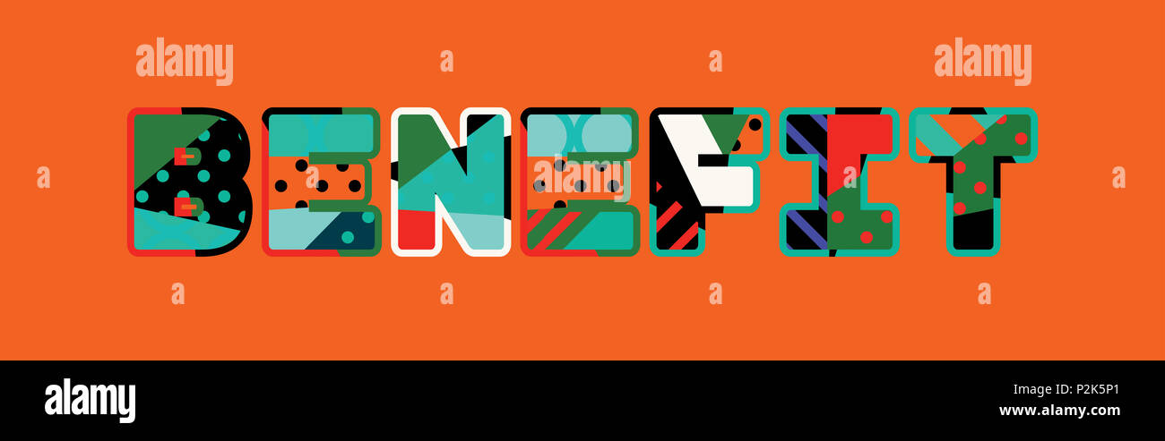 The word BENEFIT concept written in colorful abstract typography Stock ...