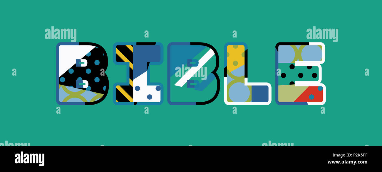 The word BIBLE concept written in colorful abstract typography Stock ...