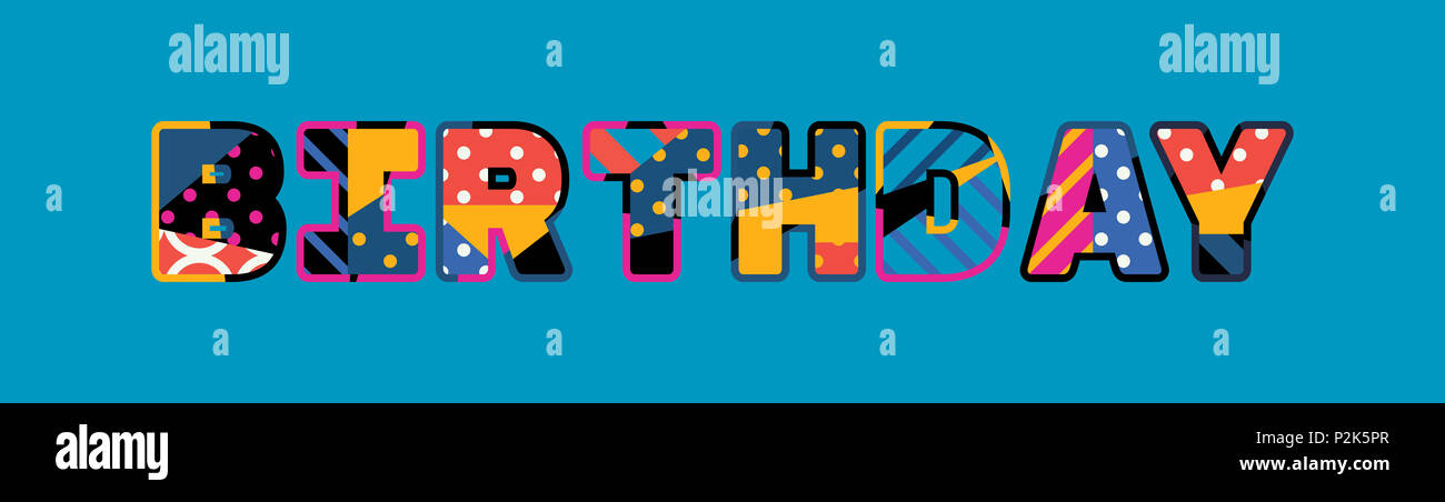 The word BIRTHDAY concept written in colorful abstract typography Stock ...