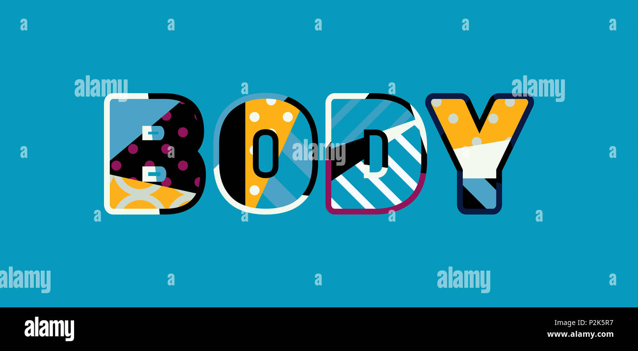 The word BODY concept written in colorful abstract typography Stock ...