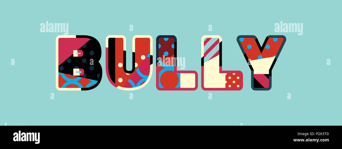 The word BULLY concept written in colorful abstract typography Stock ...