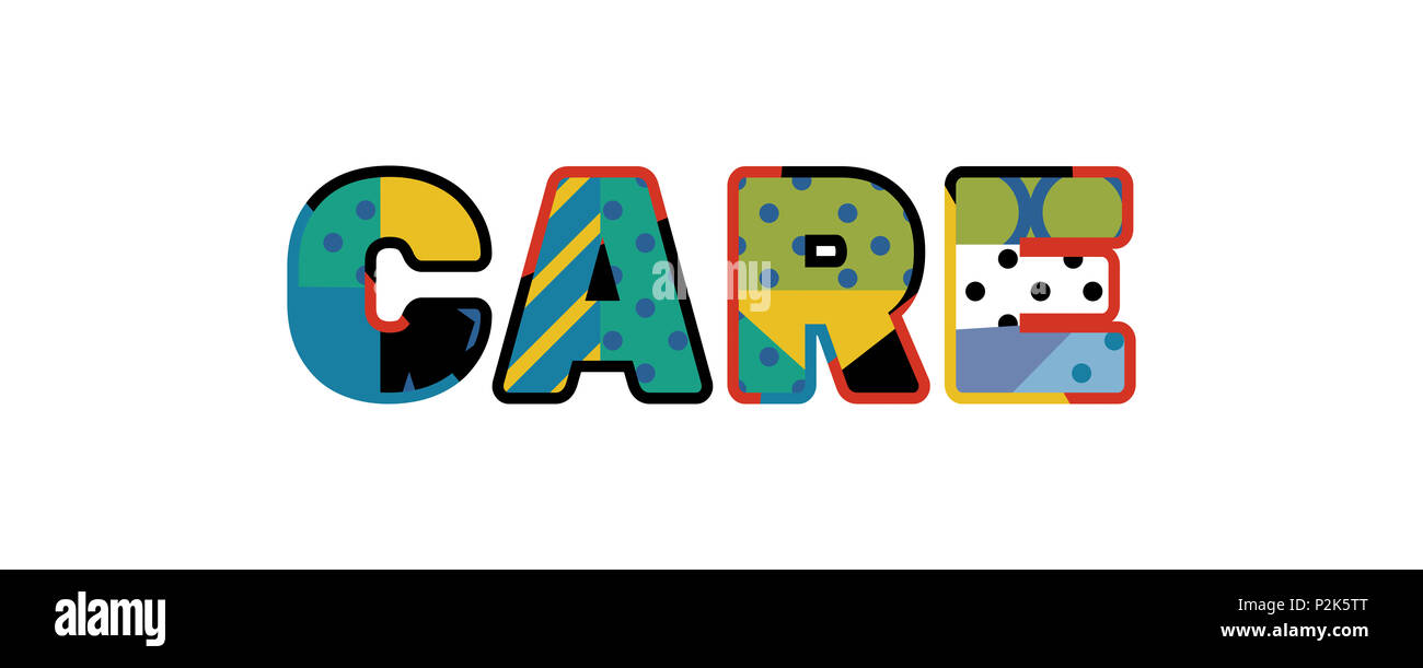 The word CARE concept written in colorful abstract typography Stock ...