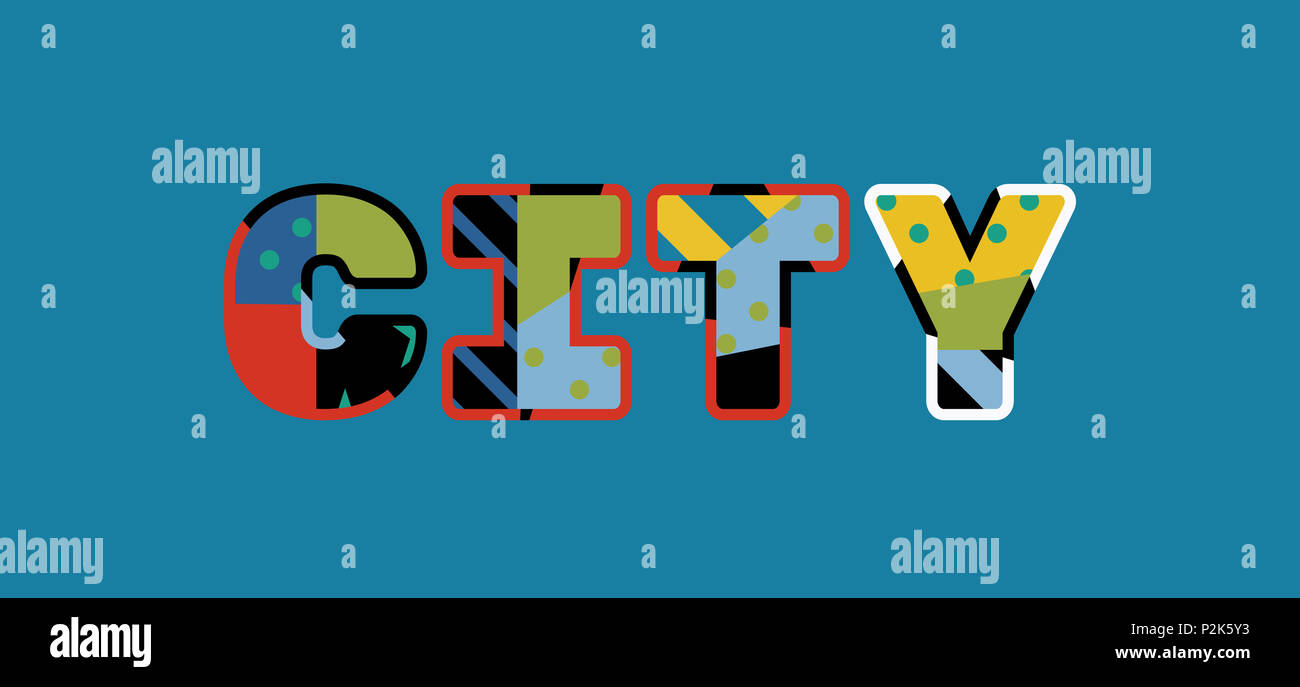 The word CITY concept written in colorful abstract typography Stock ...