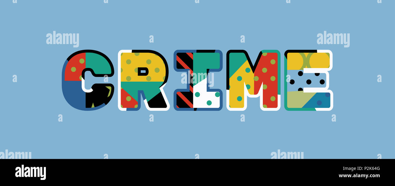 The word CRIME concept written in colorful abstract typography Stock ...