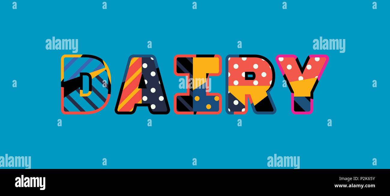 The word DAIRY concept written in colorful abstract typography Stock ...