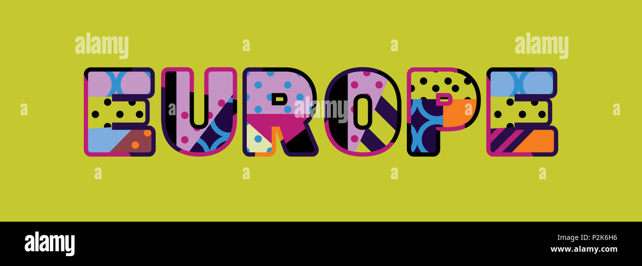 The word EUROPE concept written in colorful abstract typography Stock ...