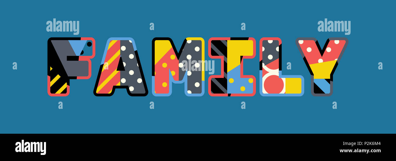 The word FAMILY concept written in colorful abstract typography Stock ...