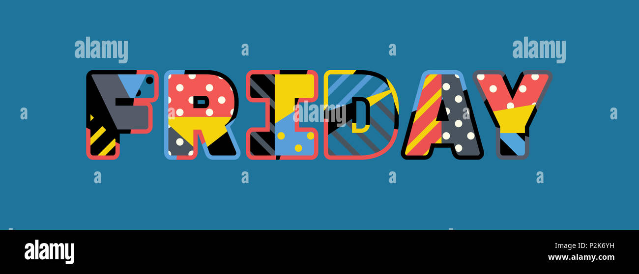 The word FRIDAY concept written in colorful abstract typography Stock ...