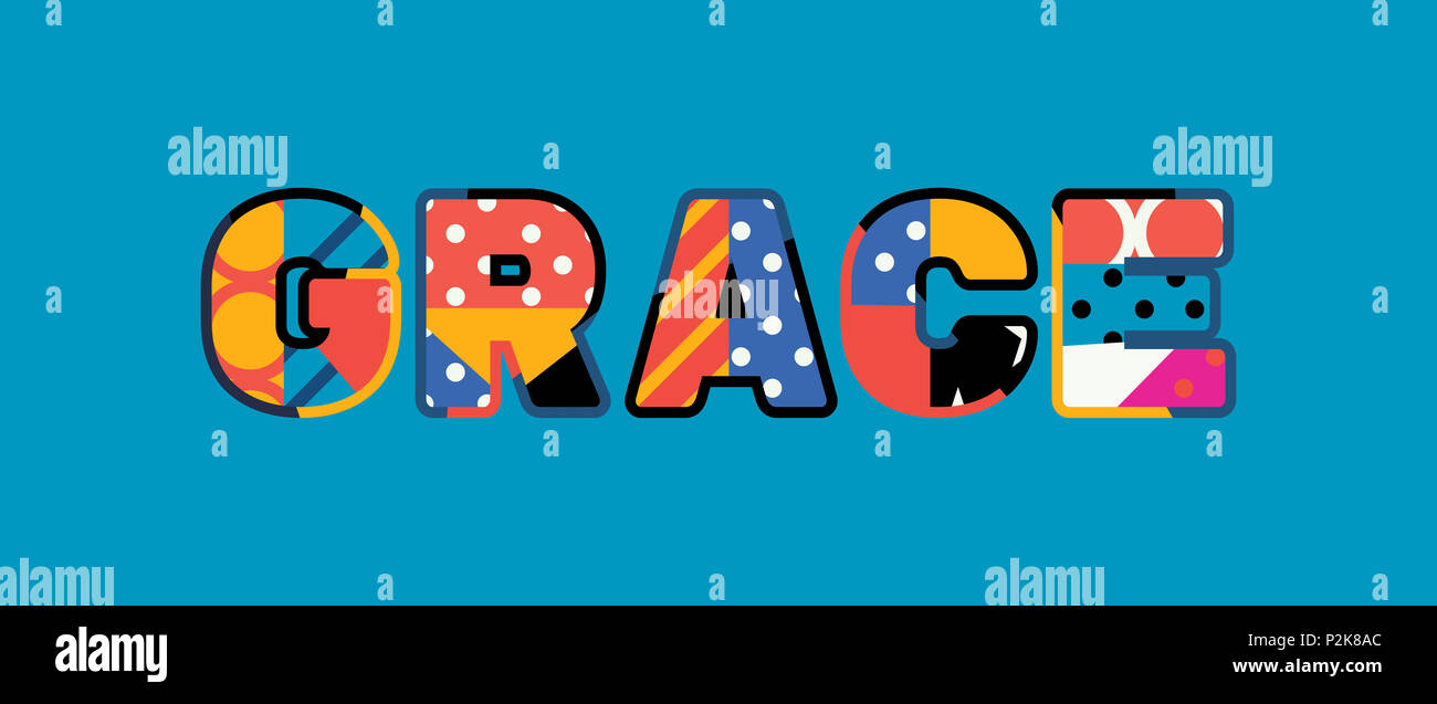 The word GRACE concept written in colorful abstract typography Stock ...