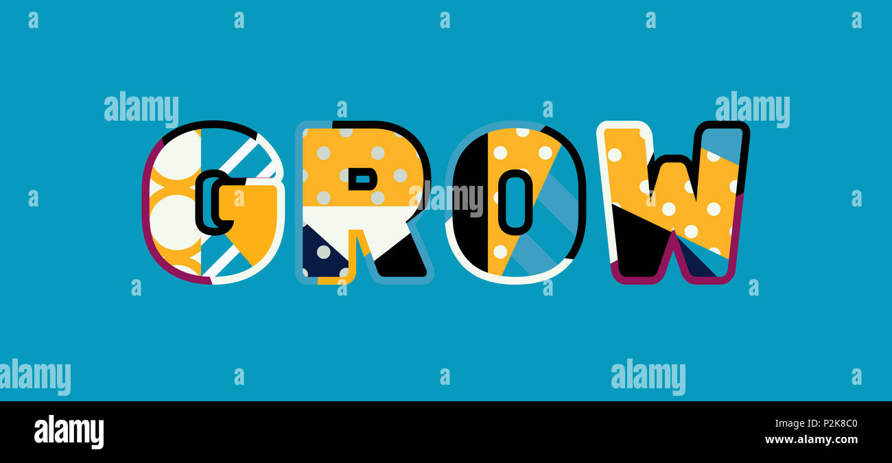 The word GROW concept written in colorful abstract typography Stock ...