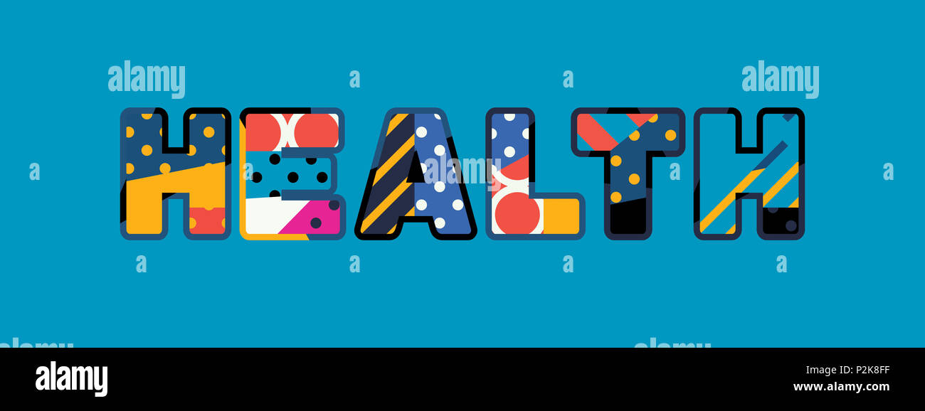 The word HEALTH concept written in colorful abstract typography Stock ...