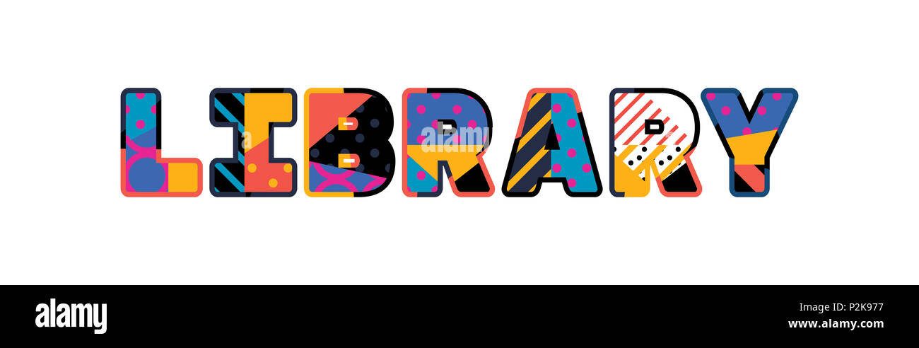 The word LIBRARY concept written in colorful abstract typography Stock ...
