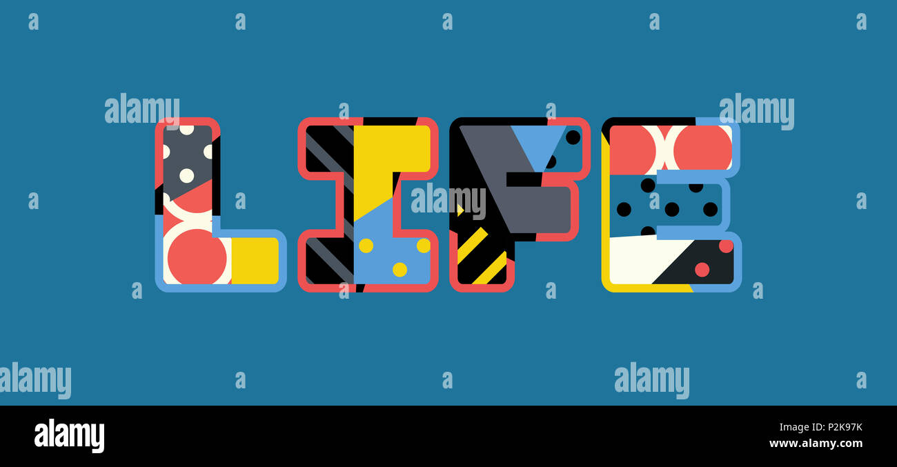 The word LIFE concept written in colorful abstract typography Stock ...