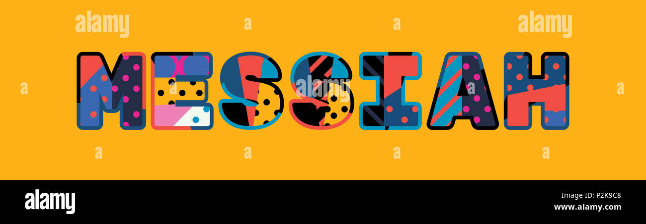 The word MESSIAH concept written in colorful abstract typography Stock ...