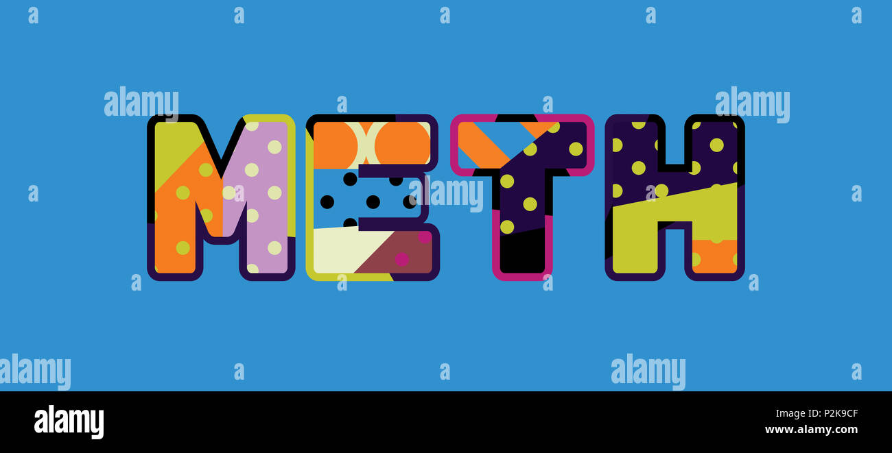 The word METH concept written in colorful abstract typography Stock ...