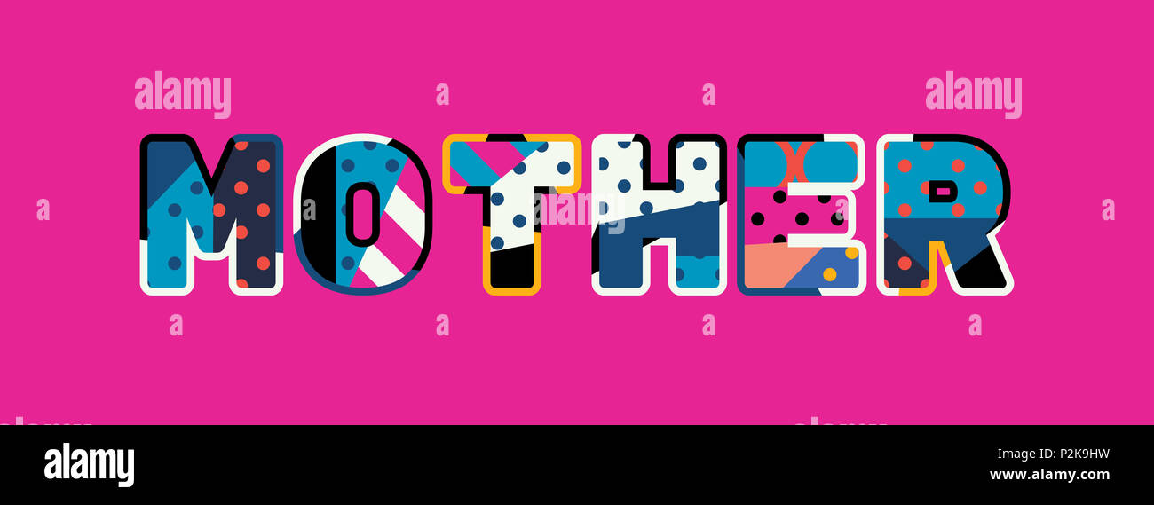 The word MOTHER concept written in colorful abstract typography Stock ...