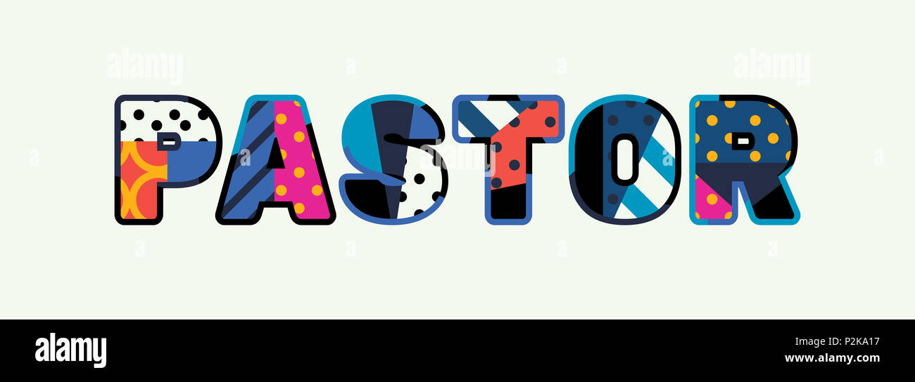 The word PASTOR concept written in colorful abstract typography Stock ...