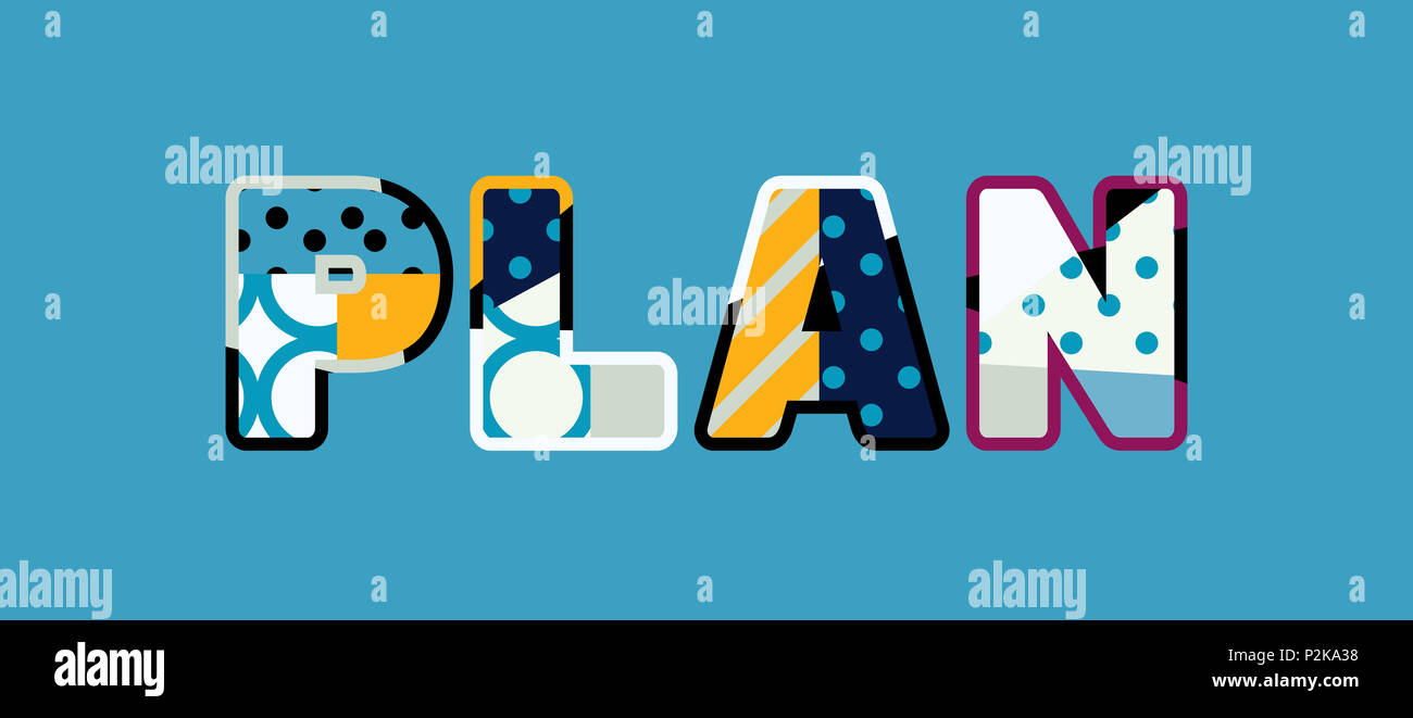 The word PLAN concept written in colorful abstract typography Stock ...