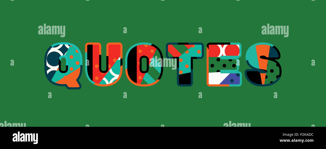 The word QUOTES concept written in colorful abstract typography Stock ...