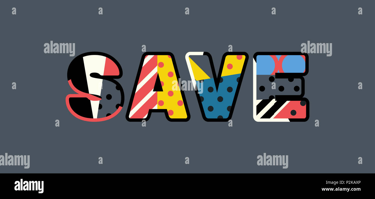 The word SAVE concept written in colorful abstract typography Stock ...