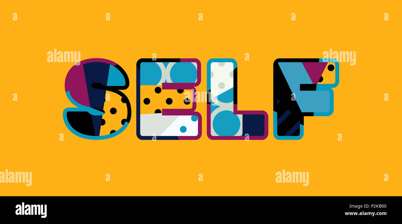 The word SELF concept written in colorful abstract typography Stock ...