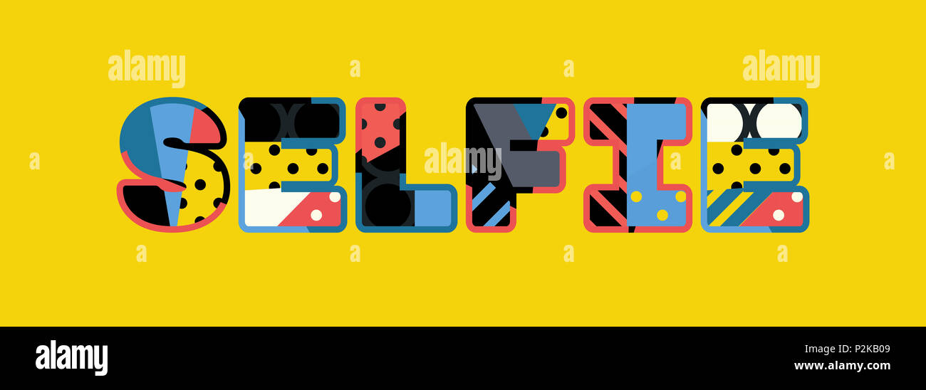 The word SELFIE concept written in colorful abstract typography Stock ...