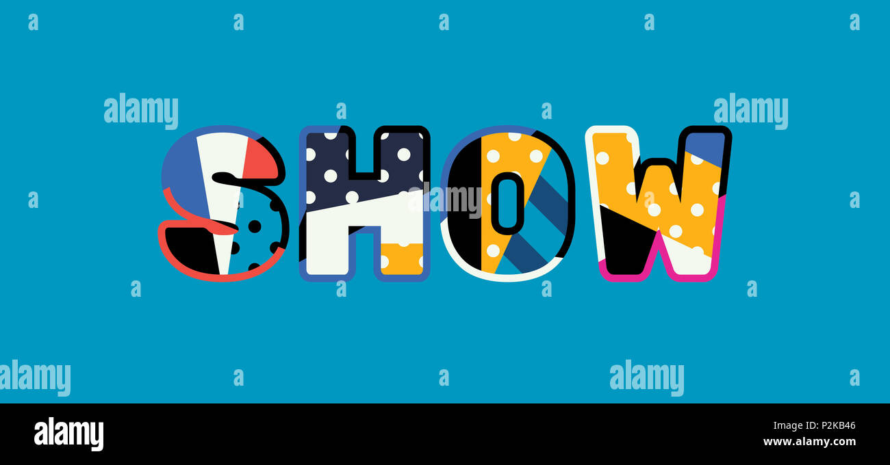 The word SHOW concept written in colorful abstract typography Stock ...