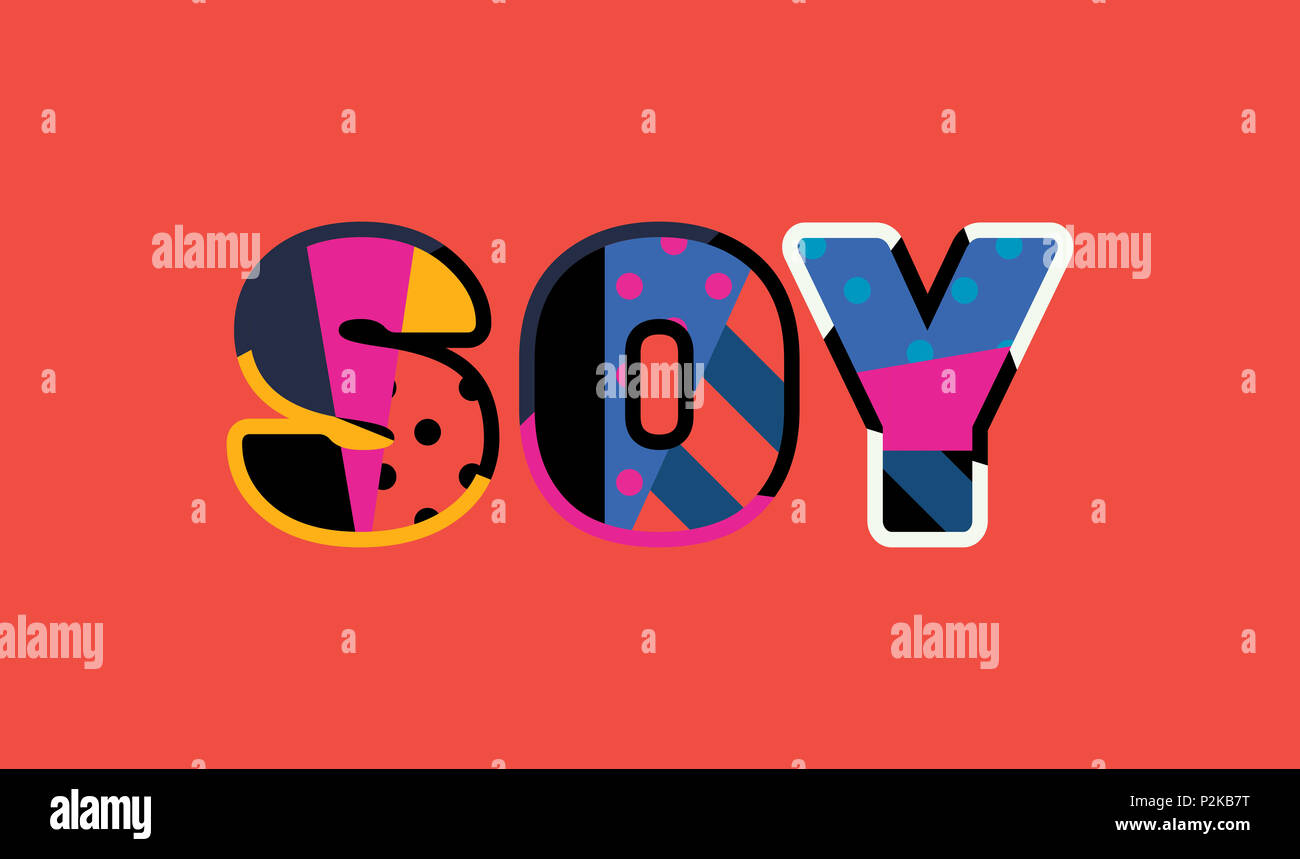 The word SOY concept written in colorful abstract typography Stock ...
