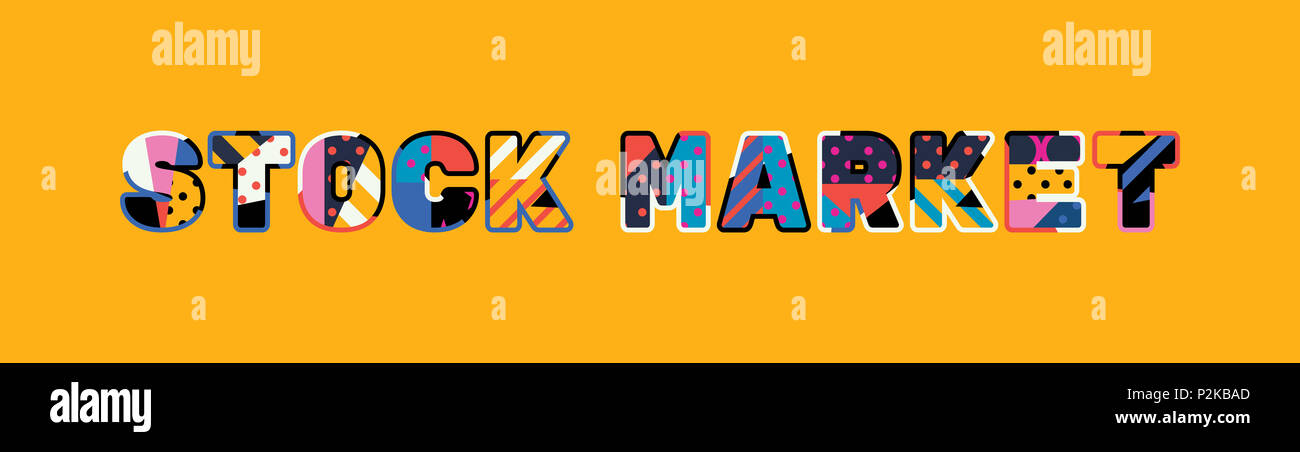 The words STOCK MARKET concept written in colorful abstract typography ...