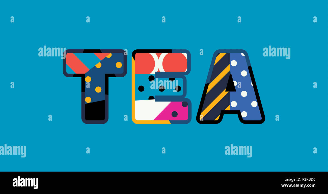The word TEA concept written in colorful abstract typography Stock ...