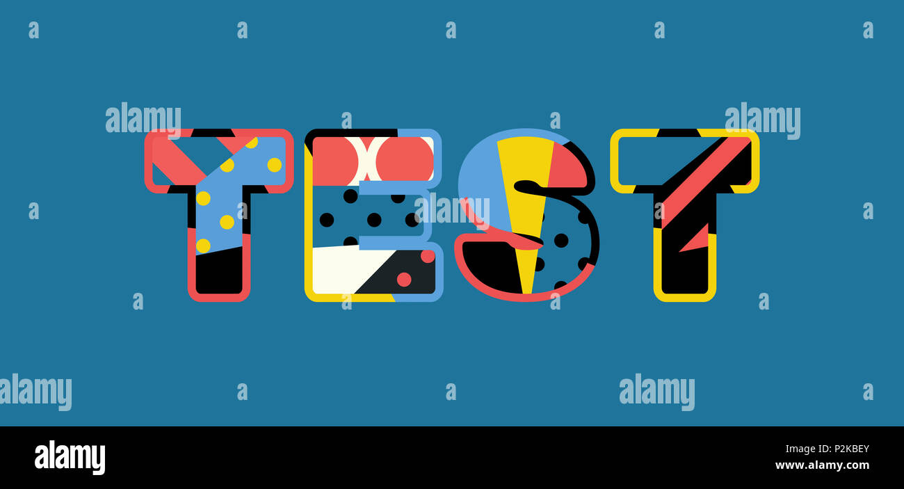 The word TEST concept written in colorful abstract typography Stock ...