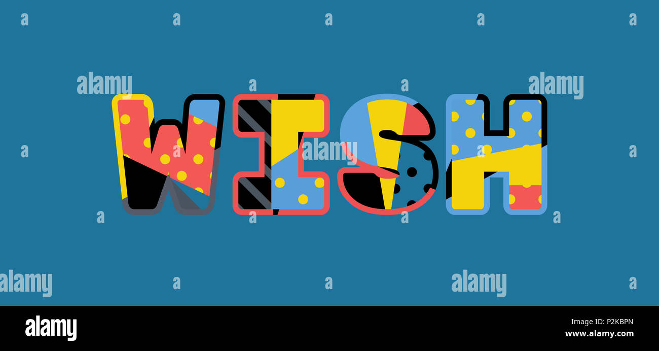 The word WISH concept written in colorful abstract typography Stock ...
